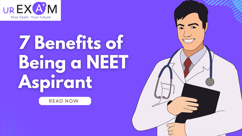 7 Benefits of Being a NEET Aspirant